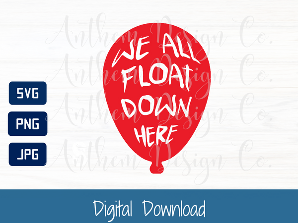 We all float down here SVG | Cut File and Design – AnthemDesignCompany