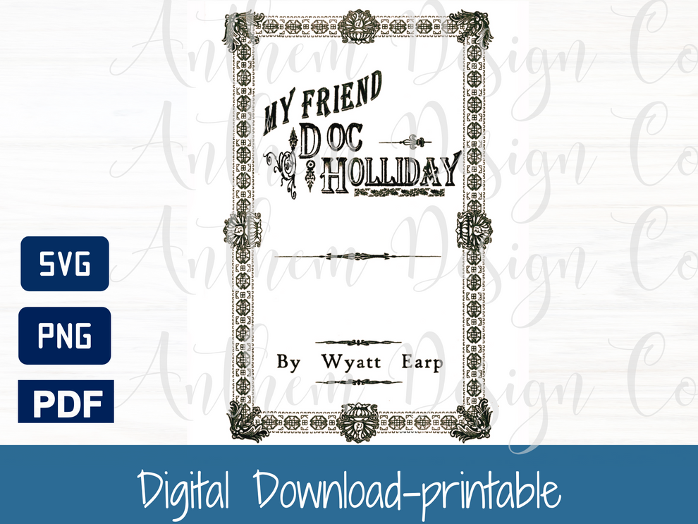My Friend Doc Holliday Printable Book Cover | Printable and Cut File ...
